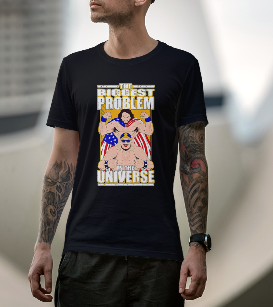 The Biggest Problem In The Universe With American Flag And Wrestler T-Shirt