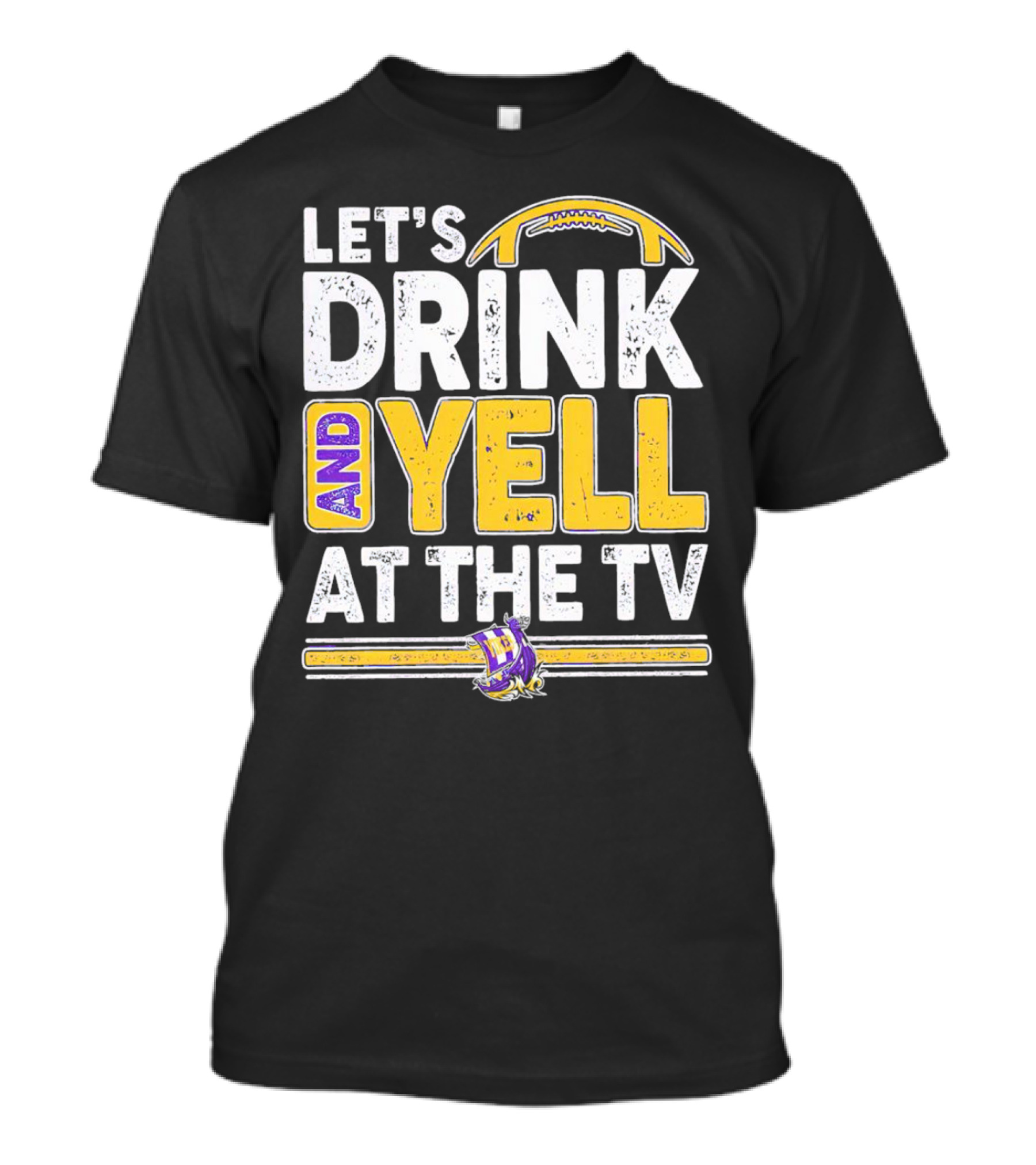Let’s Drink And Yell At The TV Minnesota Vikings Football T-Shirt