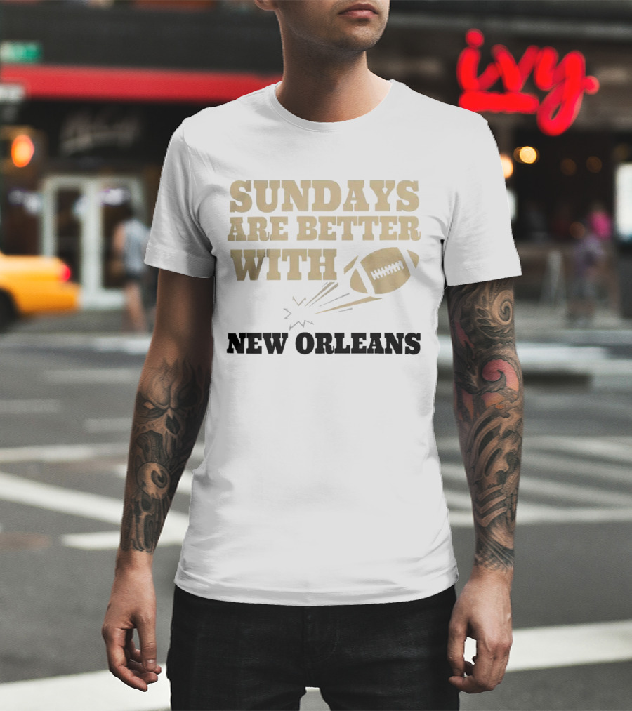 Sundays Are Better With New Orleans Saints Football And Flying Football T-Shirt