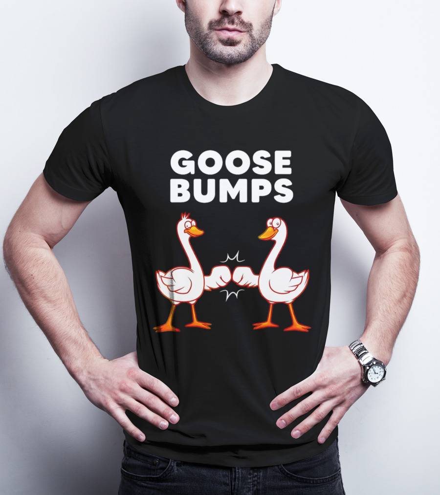 GOOSE BUMPS Waterfowl Animal Pun Fist Bump Humor T-Shirt