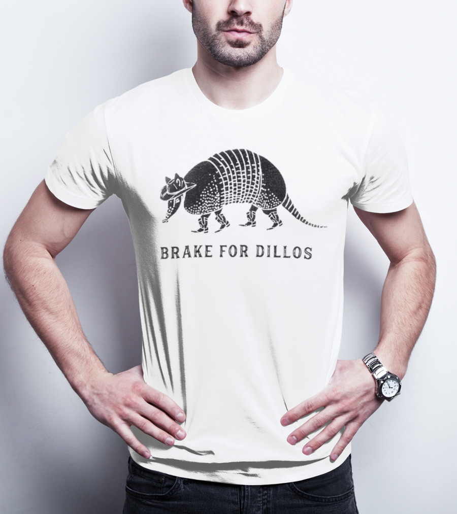 Brake For Dillos Armadillo Crossing Awareness T-Shirt