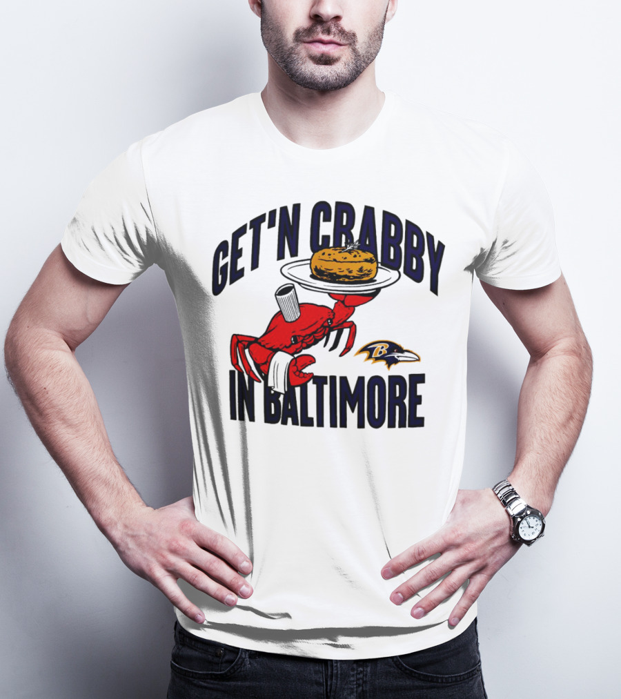 Get'n Crabby In Baltimore Ravens Football Crab Maryland T-Shirt