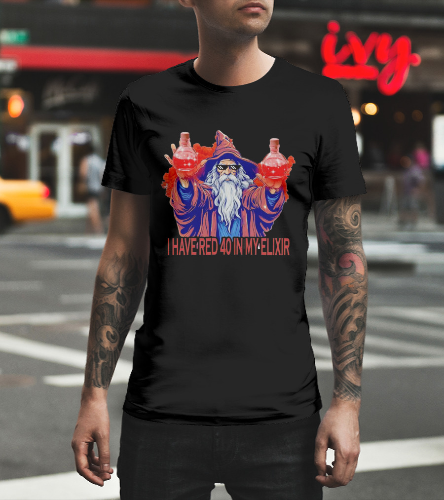 I HAVE RED 40 IN MY ELIXIR Wizard Holding Red Potion Flask T-Shirt