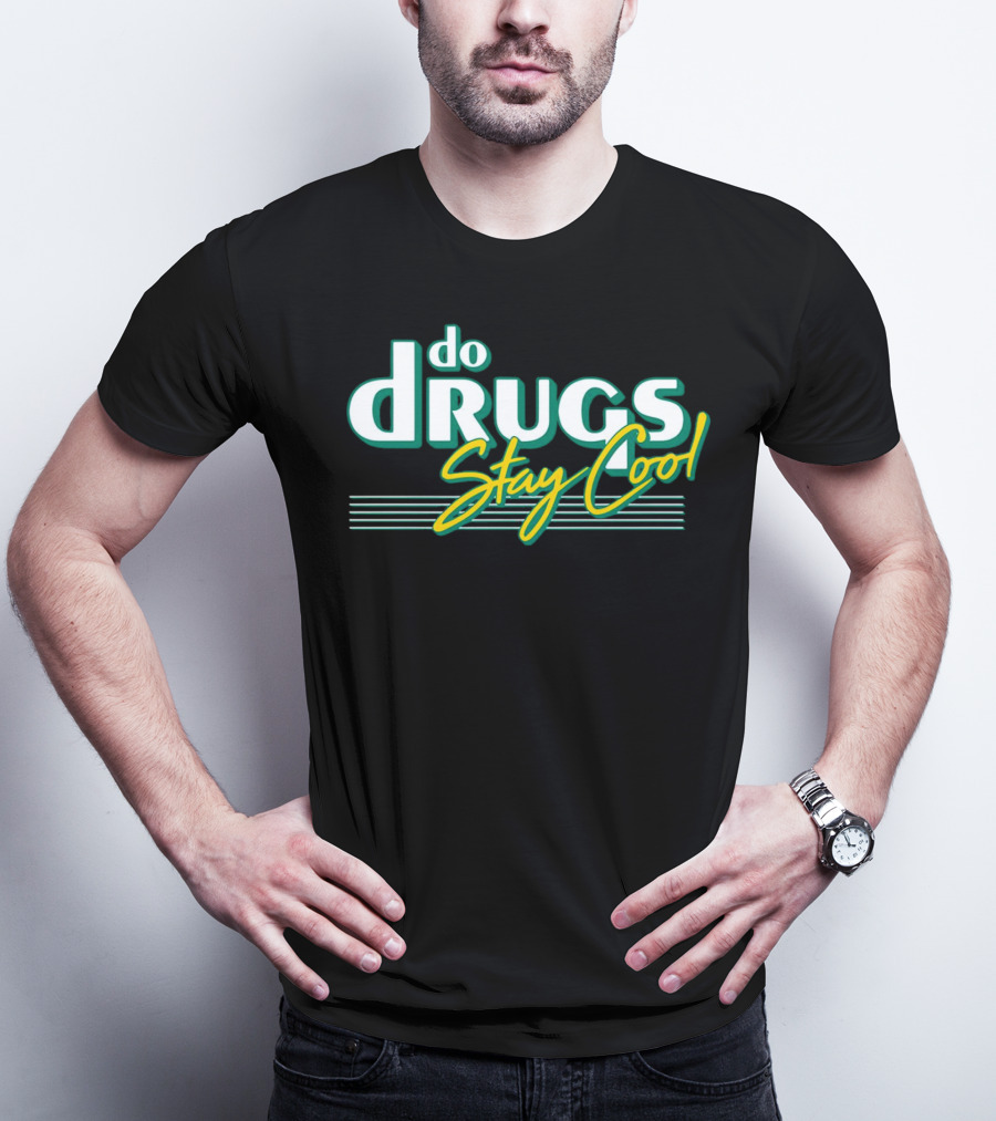 Do Drugs Stay Cool Retro Text T-Shirt