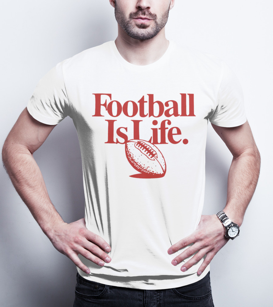 Kansas City Chiefs Football Is Life Football Is Life T-Shirt