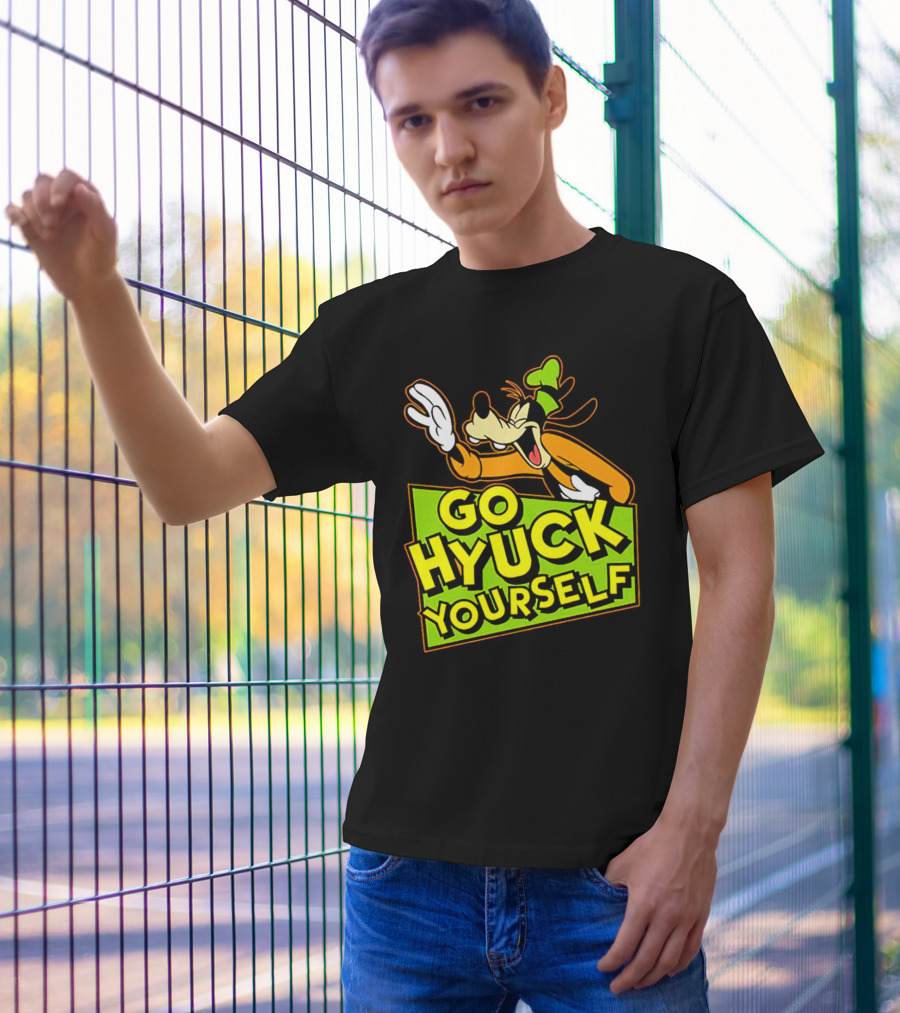 Go Hyuck Yourself Goofy Disney Character Humor T-Shirt