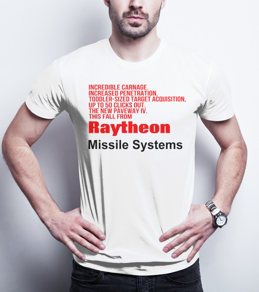 Incredible Carnage Increased Penetration Toddler-Sized Target Acquisition Up To 50 Clicks Out The New Paveway IV This Fall From Raytheon Missile Systems T-Shirt