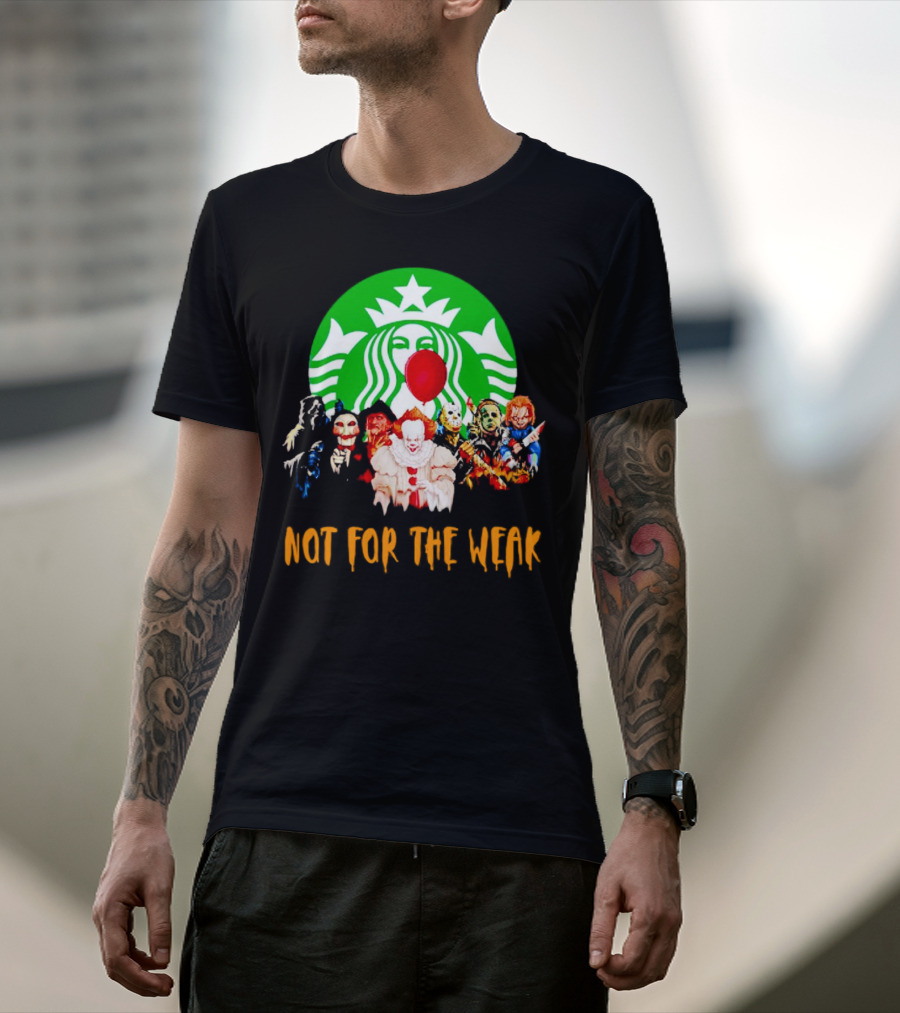 Starbucks Not For The Weak Horror Movie Characters Balloon T-Shirt