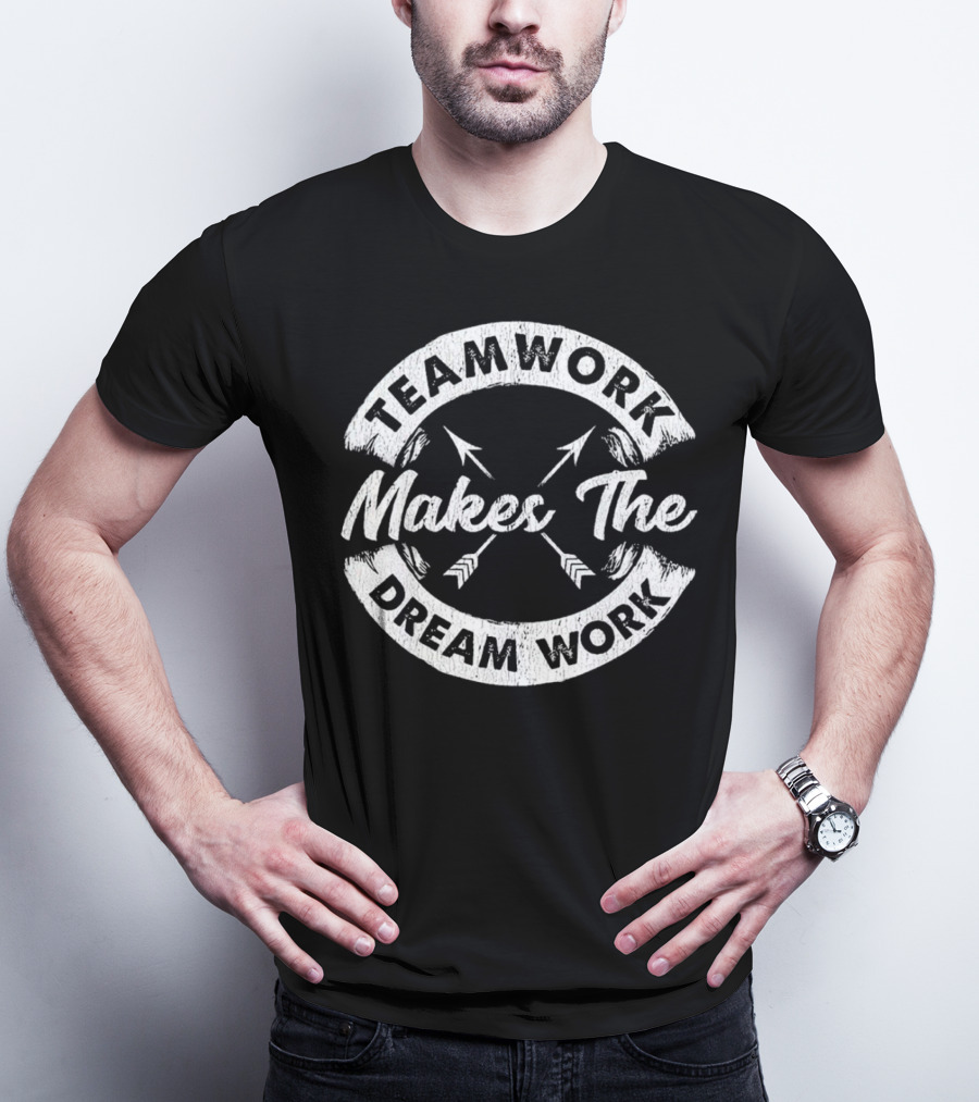 Teamwork Makes The Dream Work Motivational Team Arrows T-Shirt