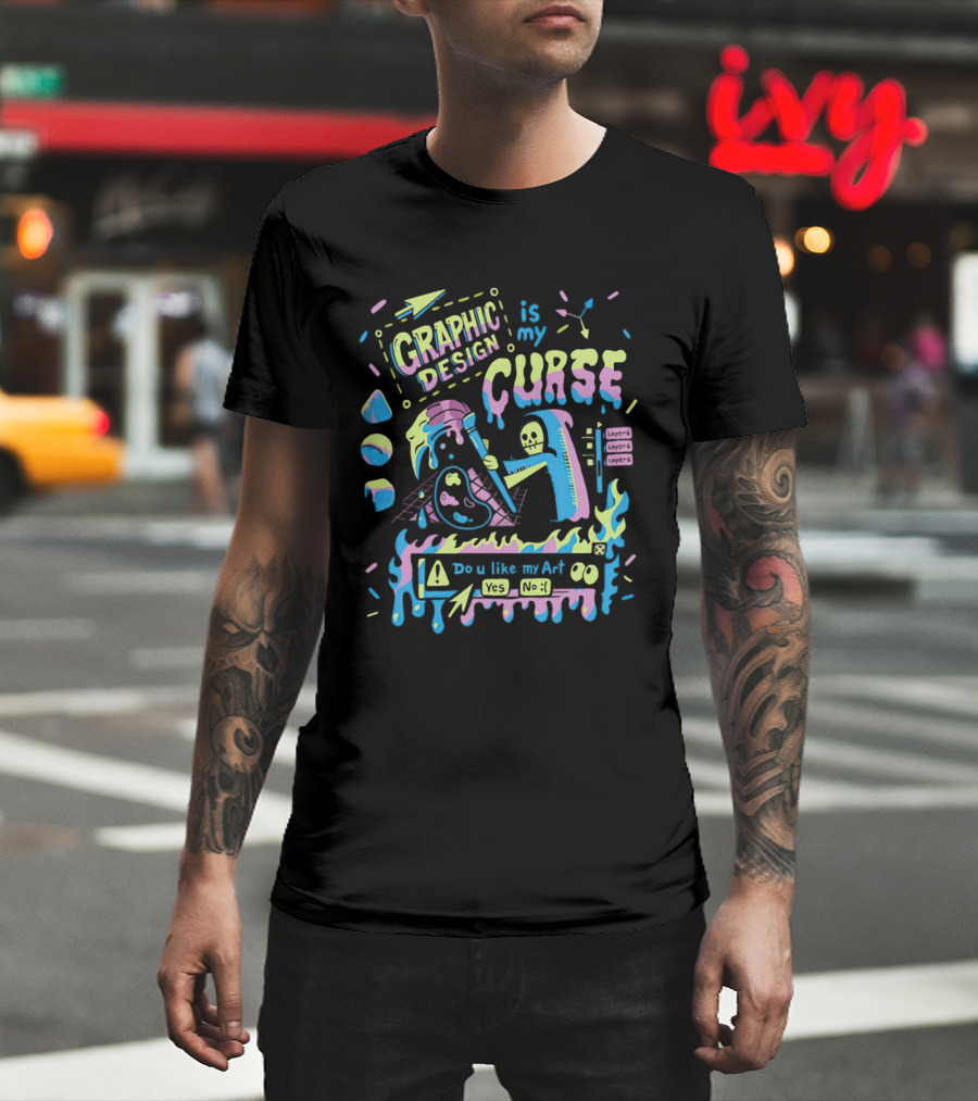 Graphic Design Is My Curse Do U Like My Art Layers Yes No Skeleton Hammer Retro Colors T-Shirt