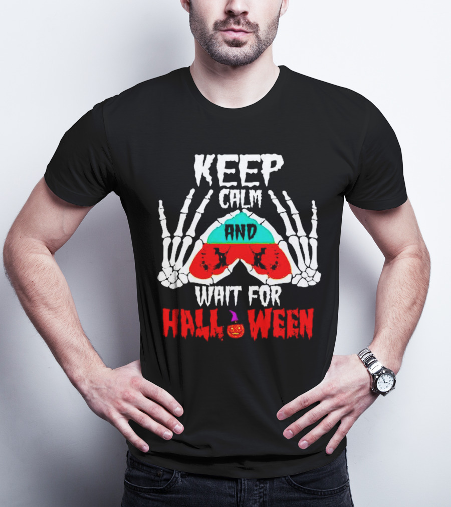 KEEP CALM AND WAIT FOR HALLOWEEN SKELETON HANDS PUMPKIN T-Shirt