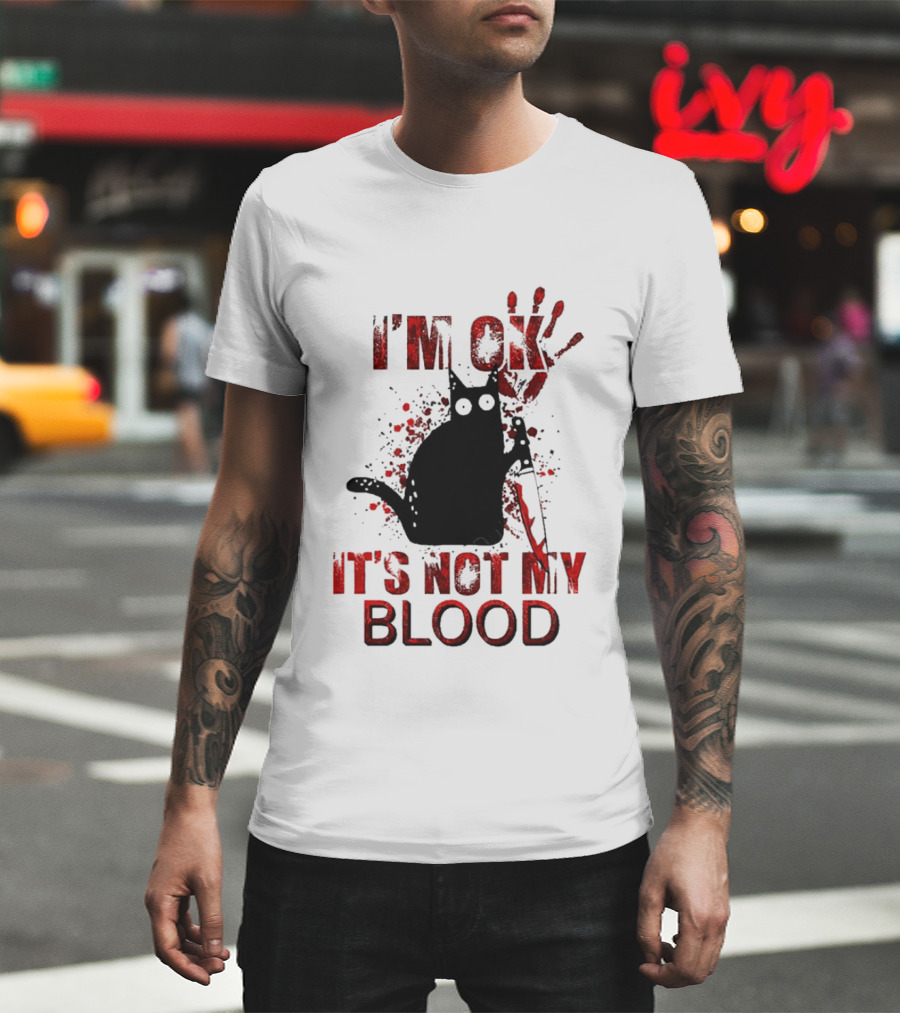 I'm Ok Black Cat It's Not My Blood With Red Handprint And Knife T-Shirt