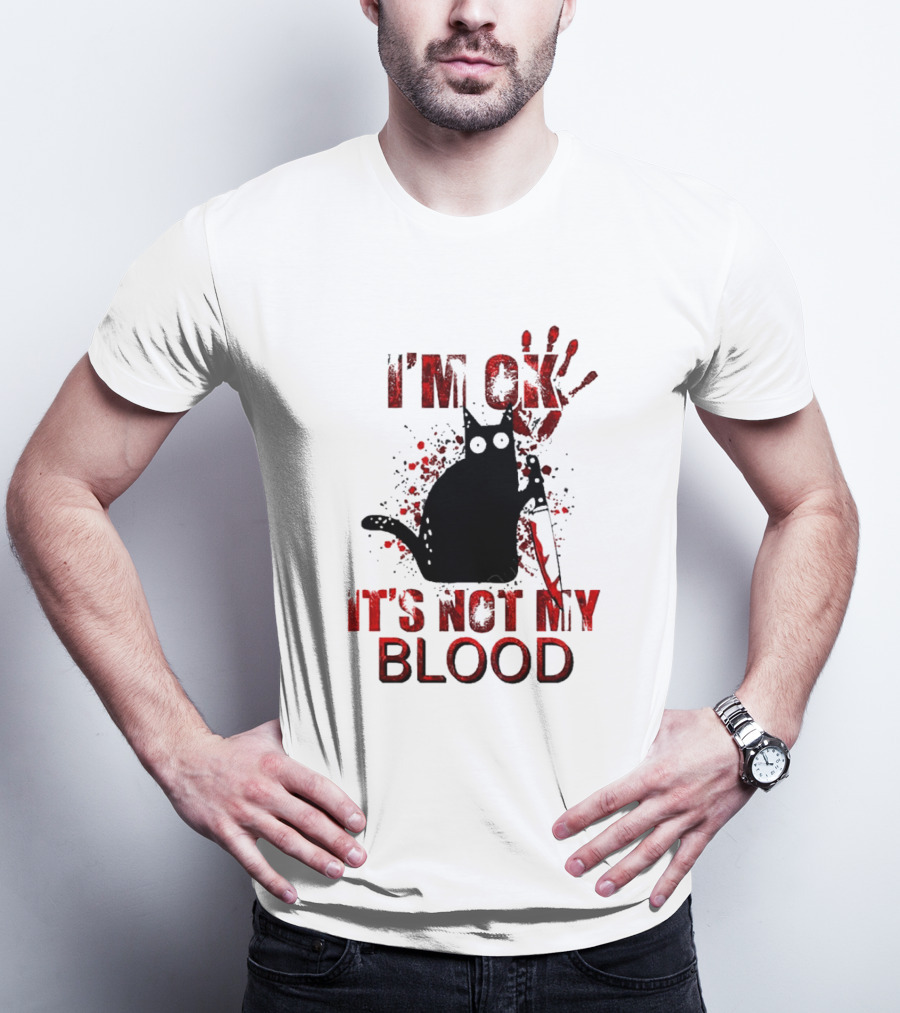 I'm Ok Black Cat It's Not My Blood With Red Handprint And Knife T-Shirt