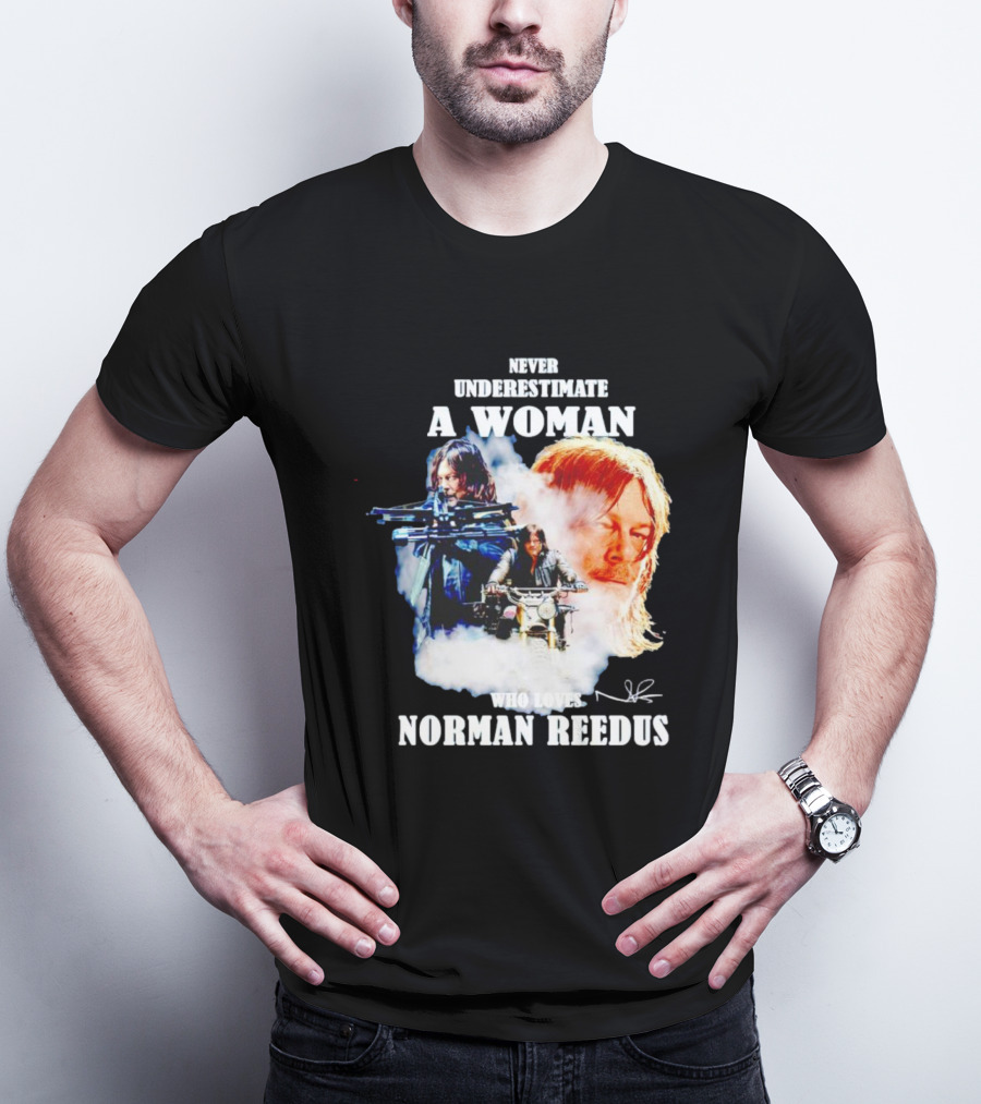 Never Underestimate A Woman Who Loves Norman Reedus Signature Crossbow Motorcycle T-Shirt