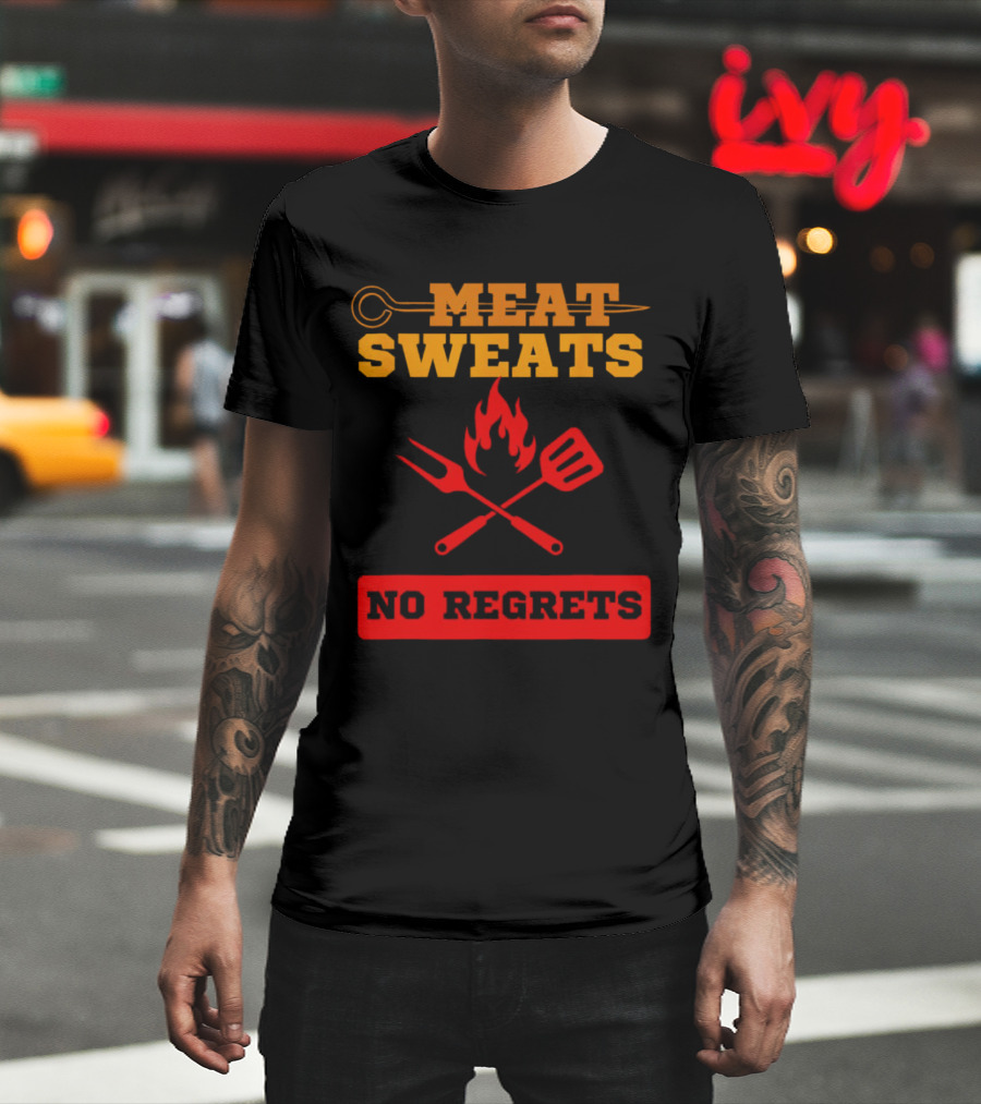 MEAT SWEATS NO REGRETS BBQ FLAME FORK SPATULA T-Shirt