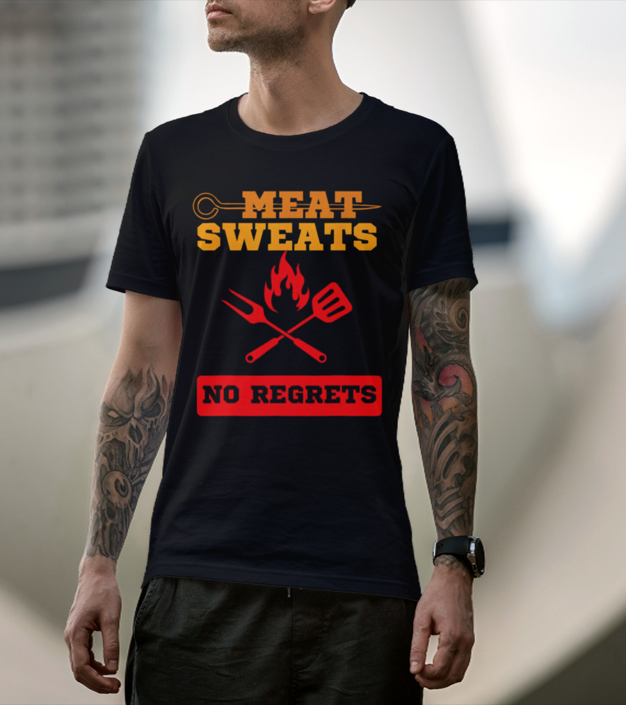 MEAT SWEATS NO REGRETS BBQ FLAME FORK SPATULA T-Shirt
