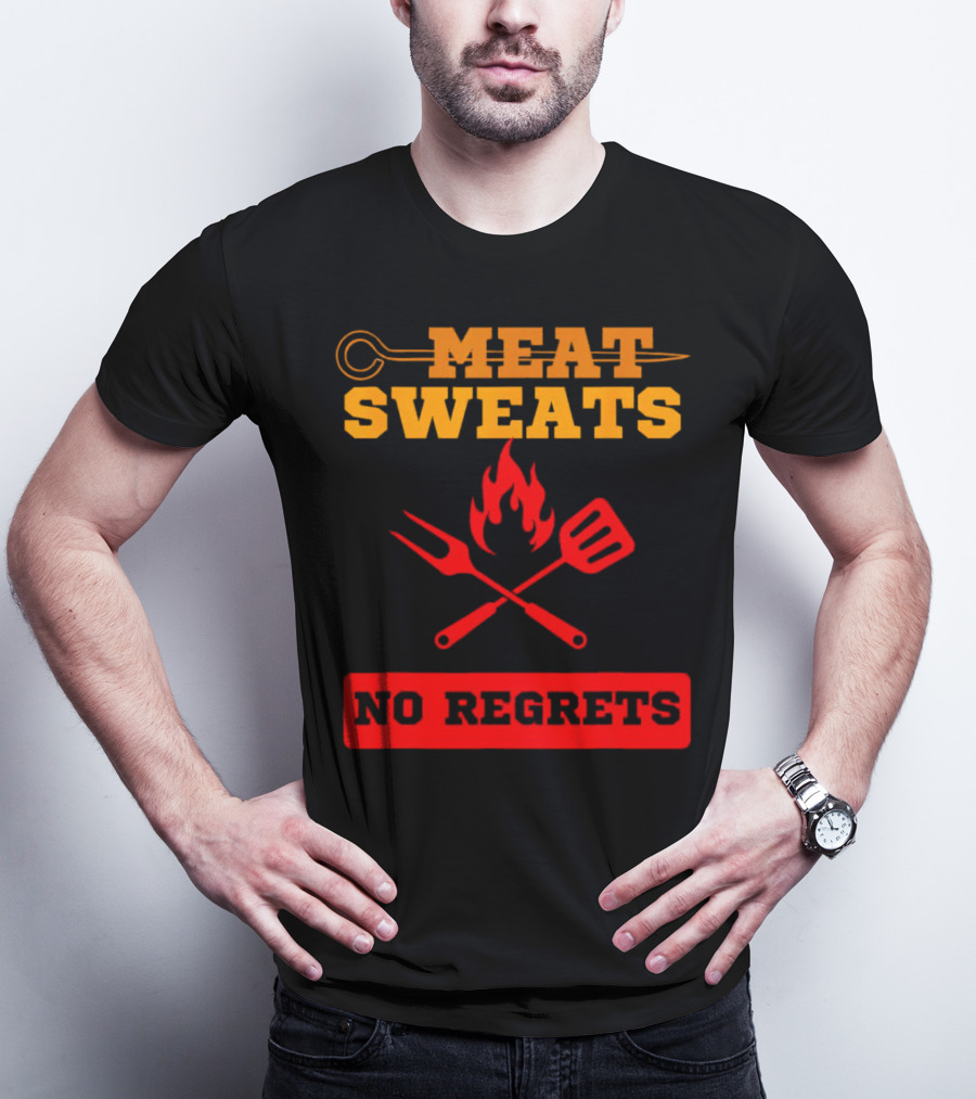 MEAT SWEATS NO REGRETS BBQ FLAME FORK SPATULA T-Shirt