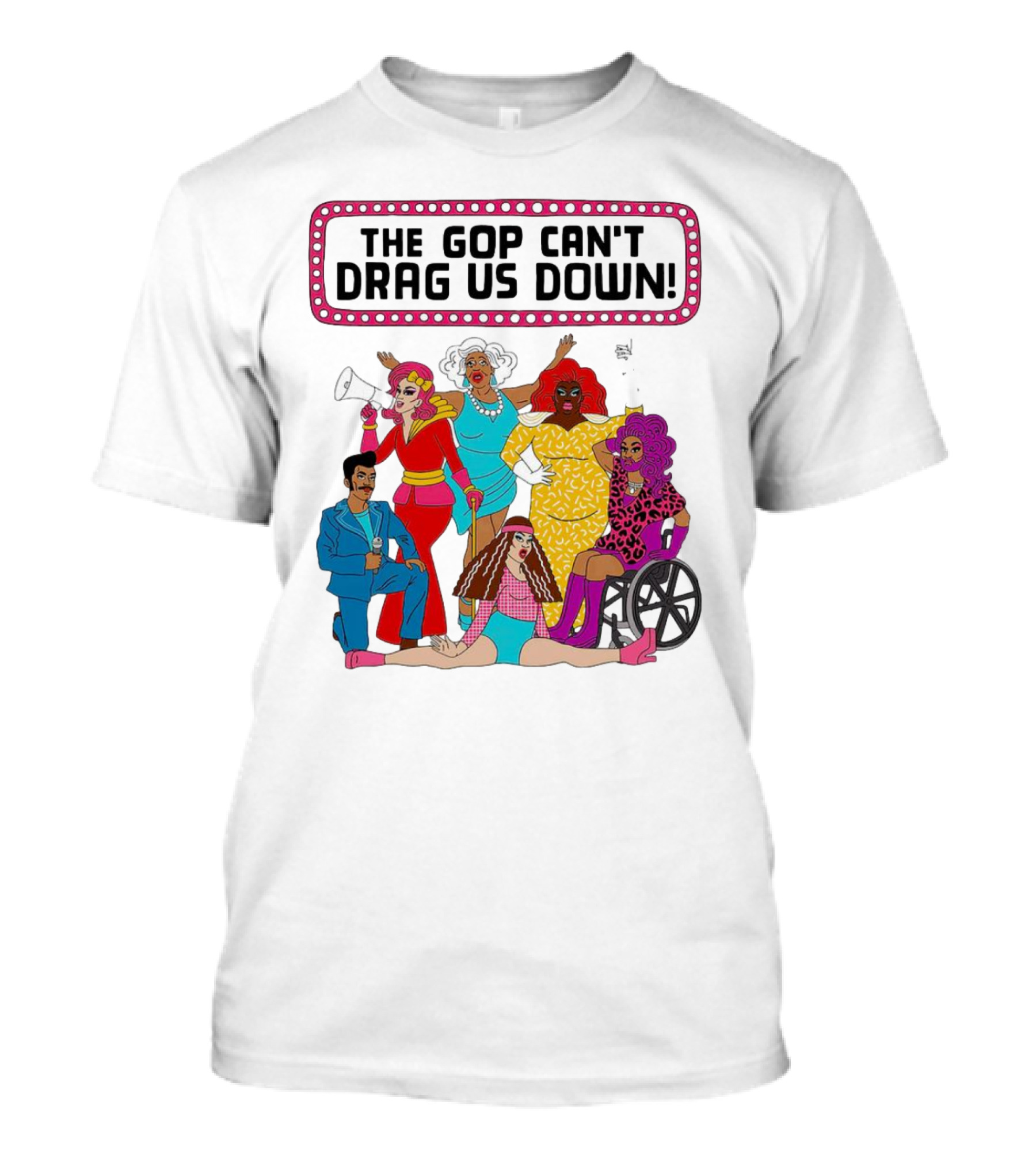 The GOP Can’t Drag Us Down Empowerment Celebration With Diverse And Bold Fashion Styles T-Shirt