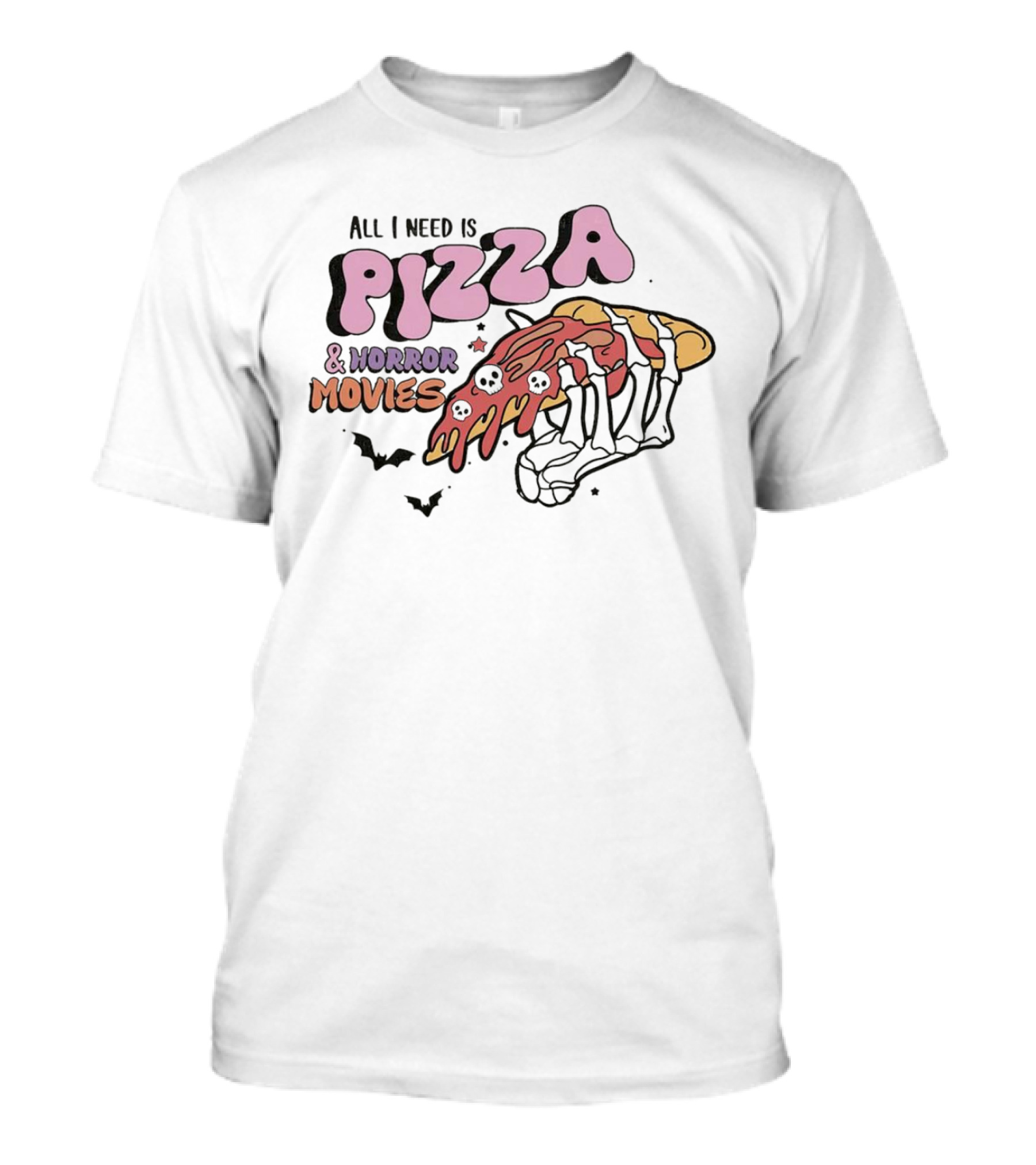 All I Need Is Pizza And Horror Movies Skeleton Hand Bats T-Shirt