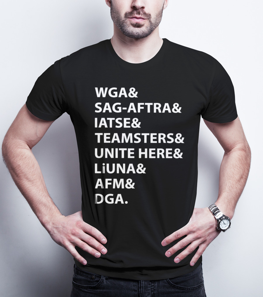 WGA SAG-AFTRA IATSE Teamsters Unite Here LiUNA AFM DGA Union Solidarity T-Shirt