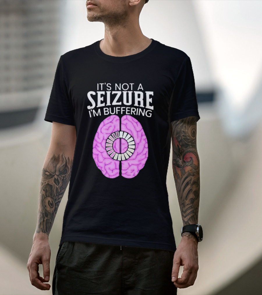 Purple Brain It's Not A Seizure I'm Buffering Loading T-Shirt