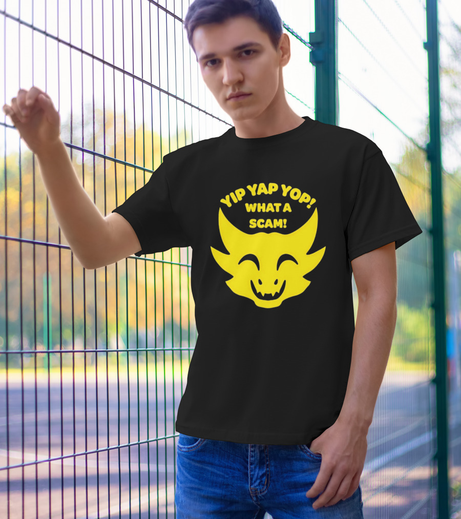 Yip Yap Yop What A Scam Draconic Smiling Face T-Shirt