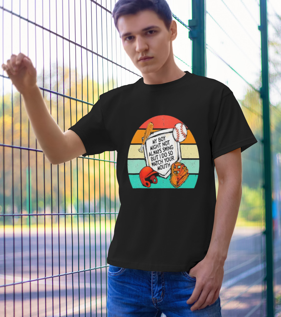 My Boy Might Not Always Swing But I Do Watch Your Mouth Vintage Baseball Bat Helmet Glove Retro Stripes T-Shirt