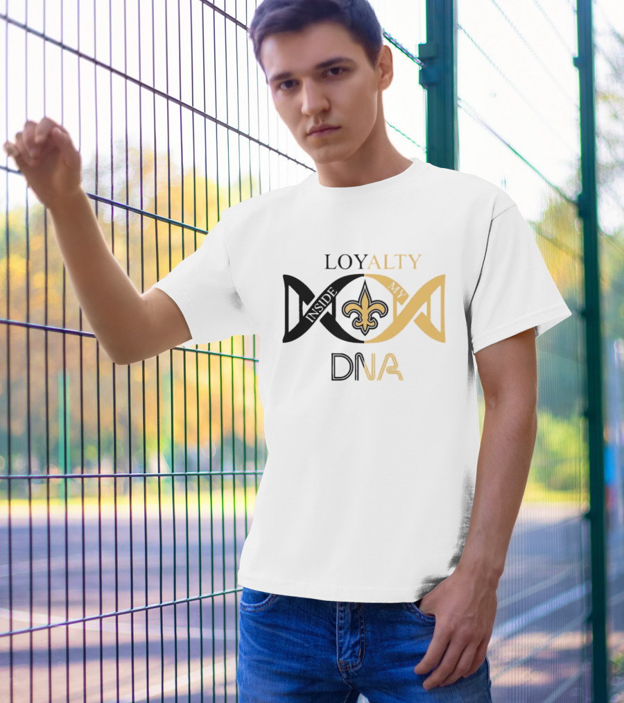 Loyalty Inside My DNA New Orleans Saints Fleur-de-Lis T-Shirt