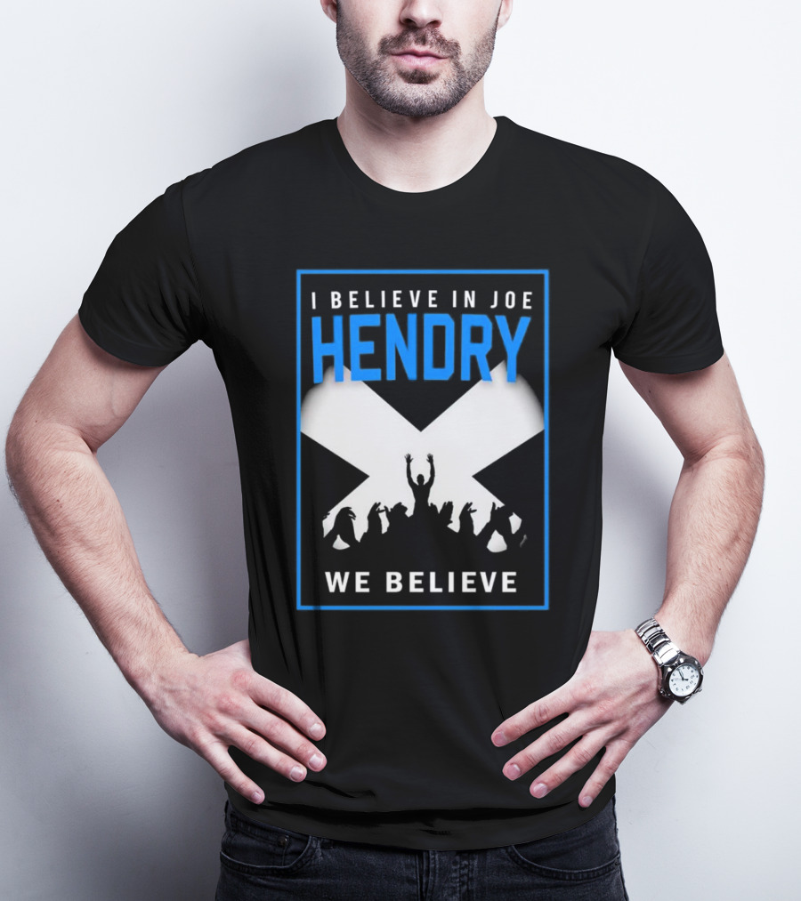 I Believe In Joe Hendry We Believe Scottish Flag Crowd T-Shirt