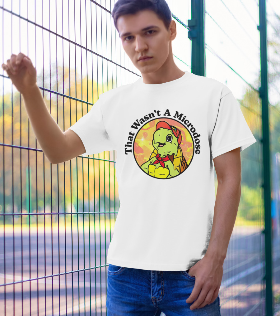 That Wasn't A Microdose Cartoon Turtle In Red Bandana And Cap T-Shirt