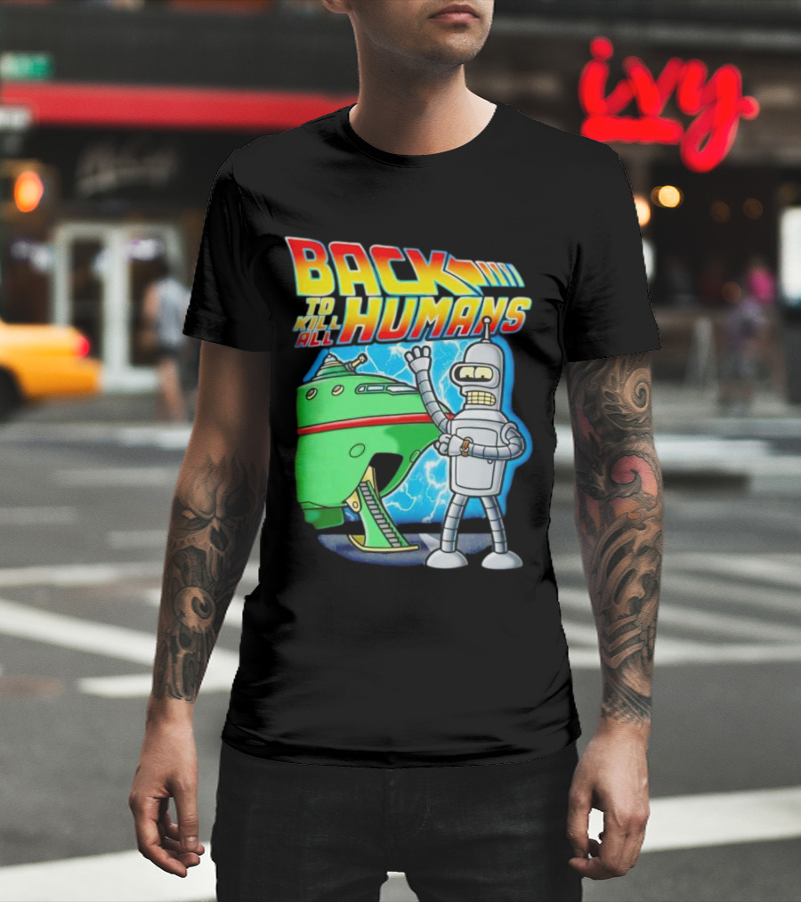 Back To Kill All Humans Futurama Bender And Spaceship Iconic Mashup T-Shirt