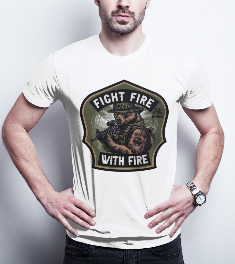 FIGHT FIRE WITH FIRE SMOKEY SIDE ACTION T-Shirt