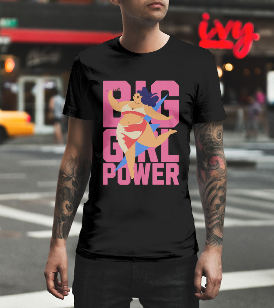 Big Girl Power Strong Empowerment T-Shirt