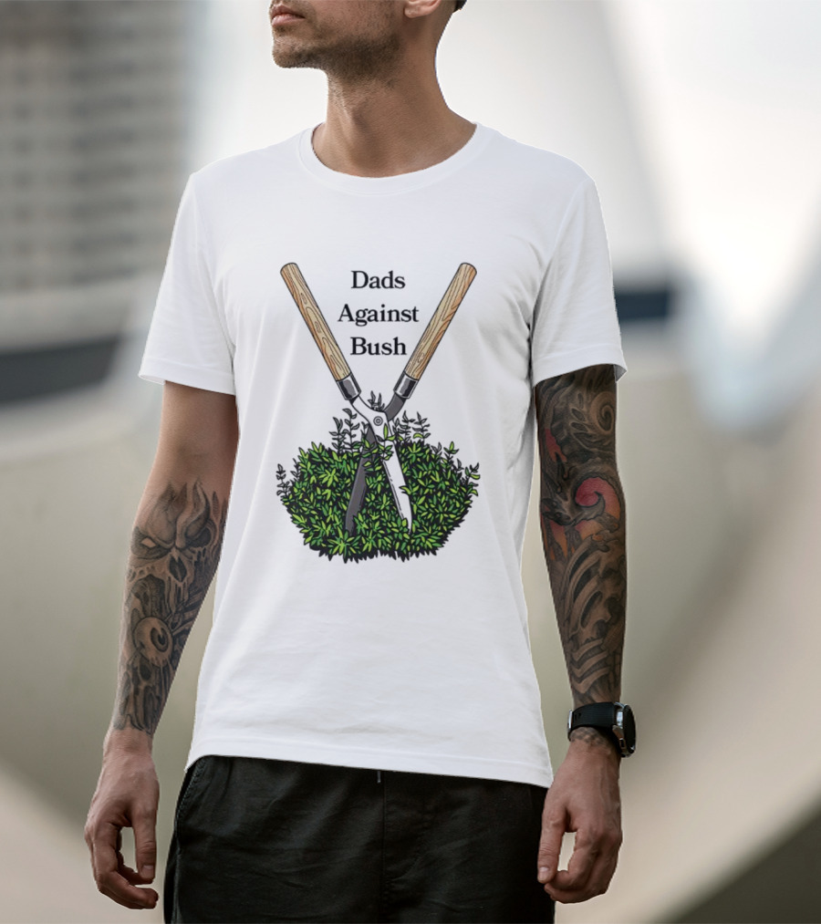 Dads Against Bush Hedge Clippers Gardening Satire T-Shirt