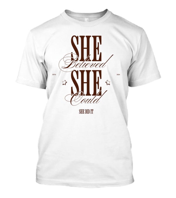 SHE Believed SHE Could SHE DID IT T-Shirt