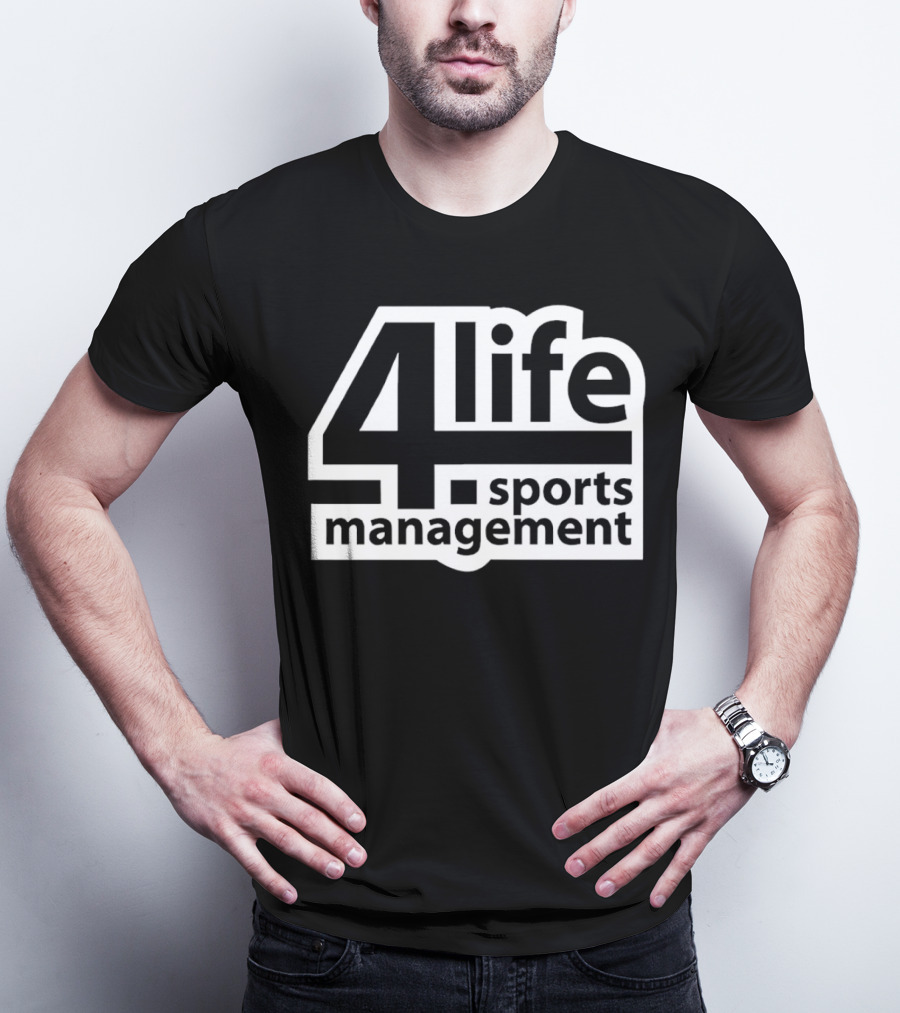 4 Life Sports Management T-Shirt
