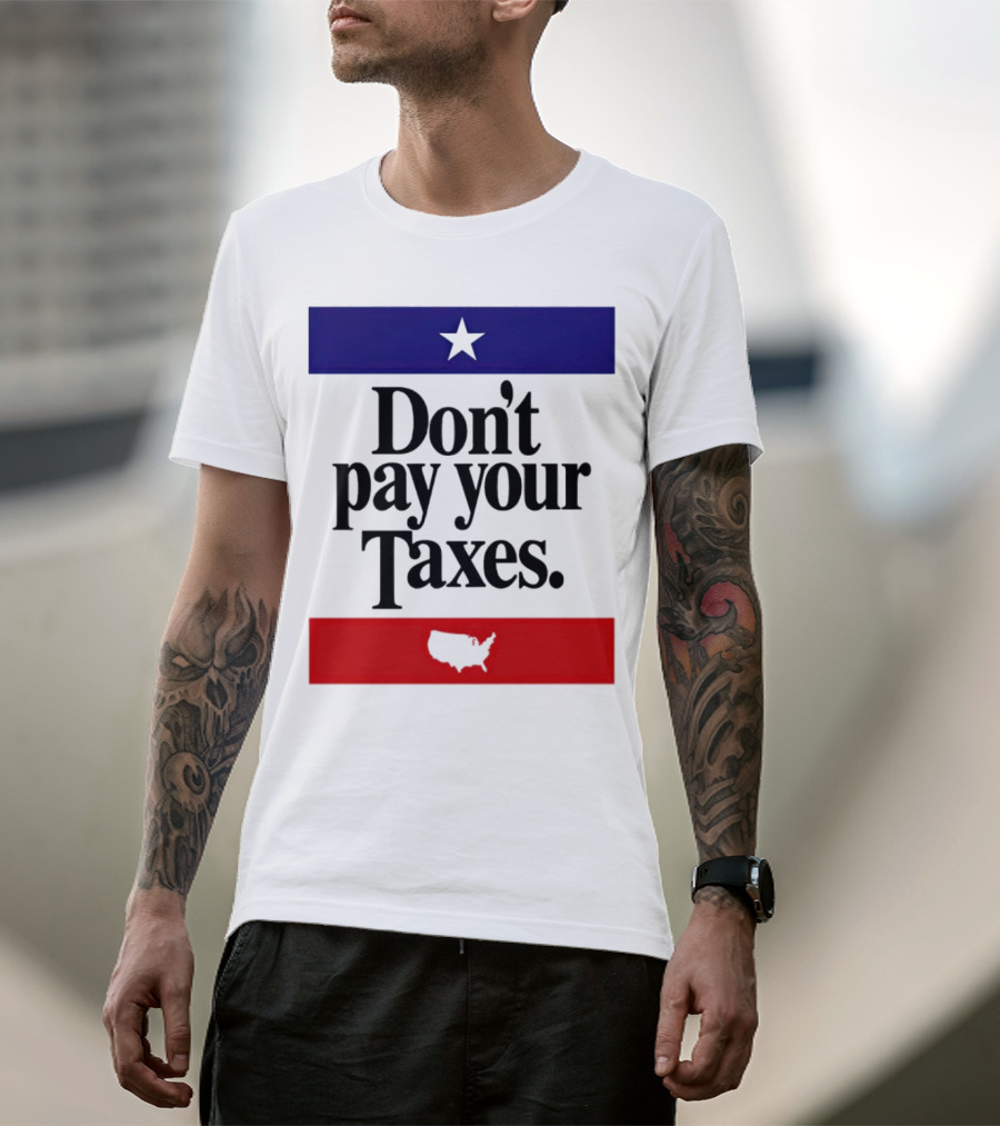 Don’t Pay Your Taxes Star And USA Outline T-Shirt