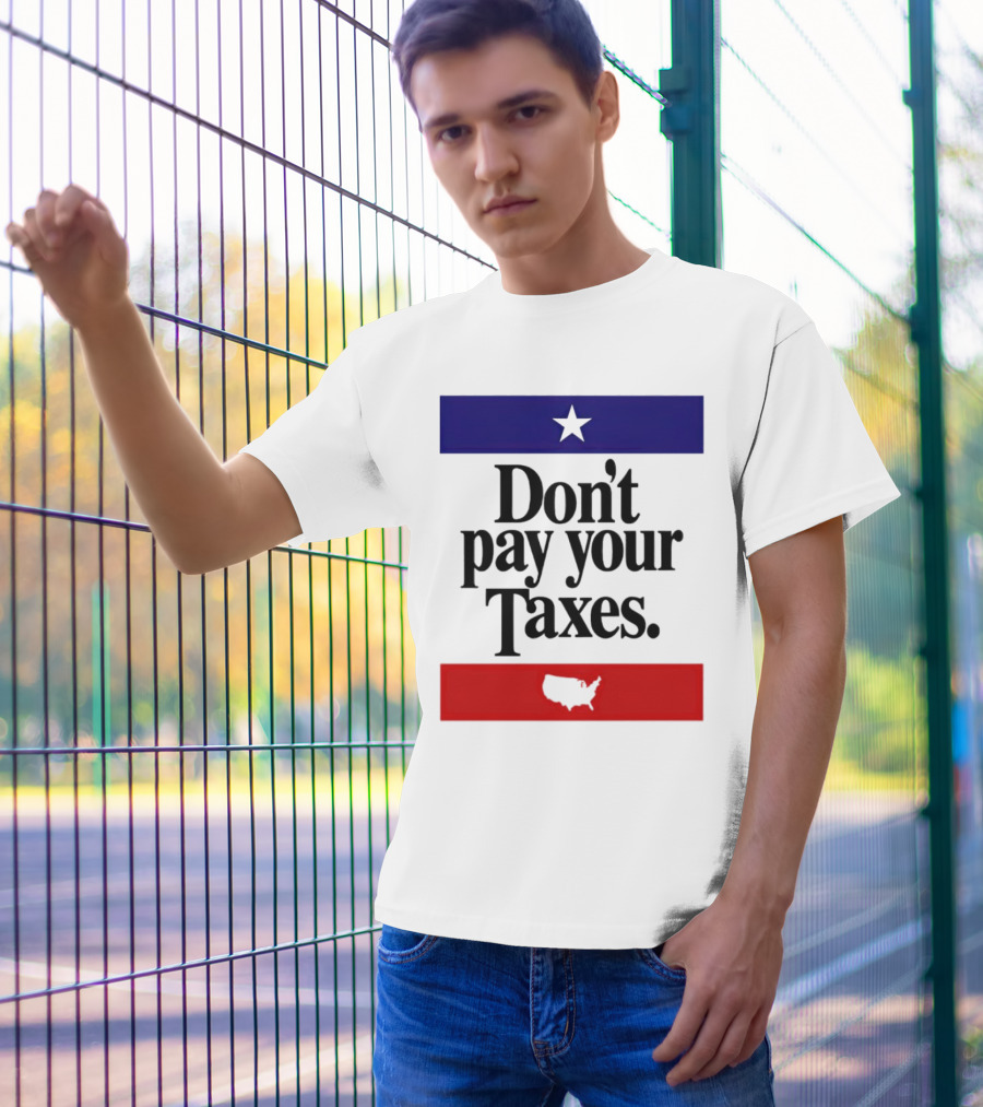 Don’t Pay Your Taxes Star And USA Outline T-Shirt
