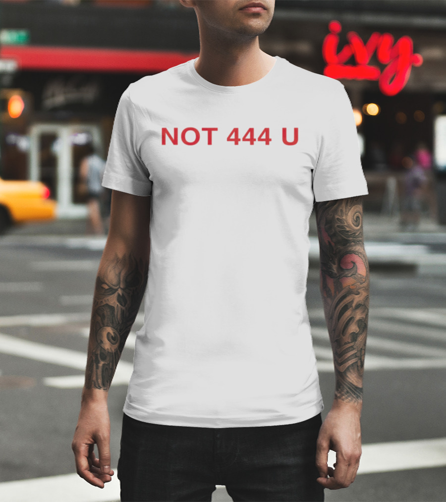 NOT 444 U Michemingg T-Shirt