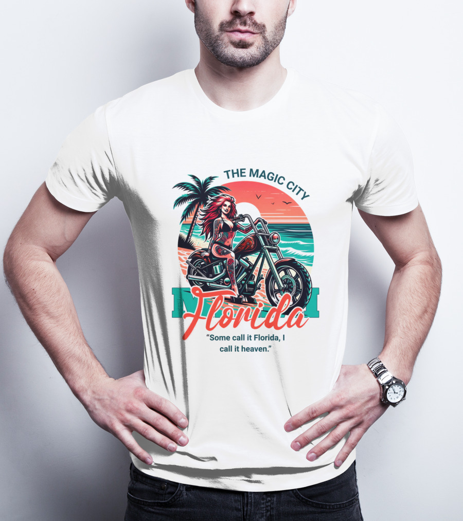 The Magic City Miami Florida Some Call It Florida, I Call It Heaven Motorcycle Beach Sunset T-Shirt