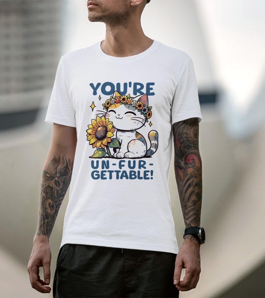 YOU'RE UN-FUR-GETTABLE Sunflower Cat With Flower Crown T-Shirt