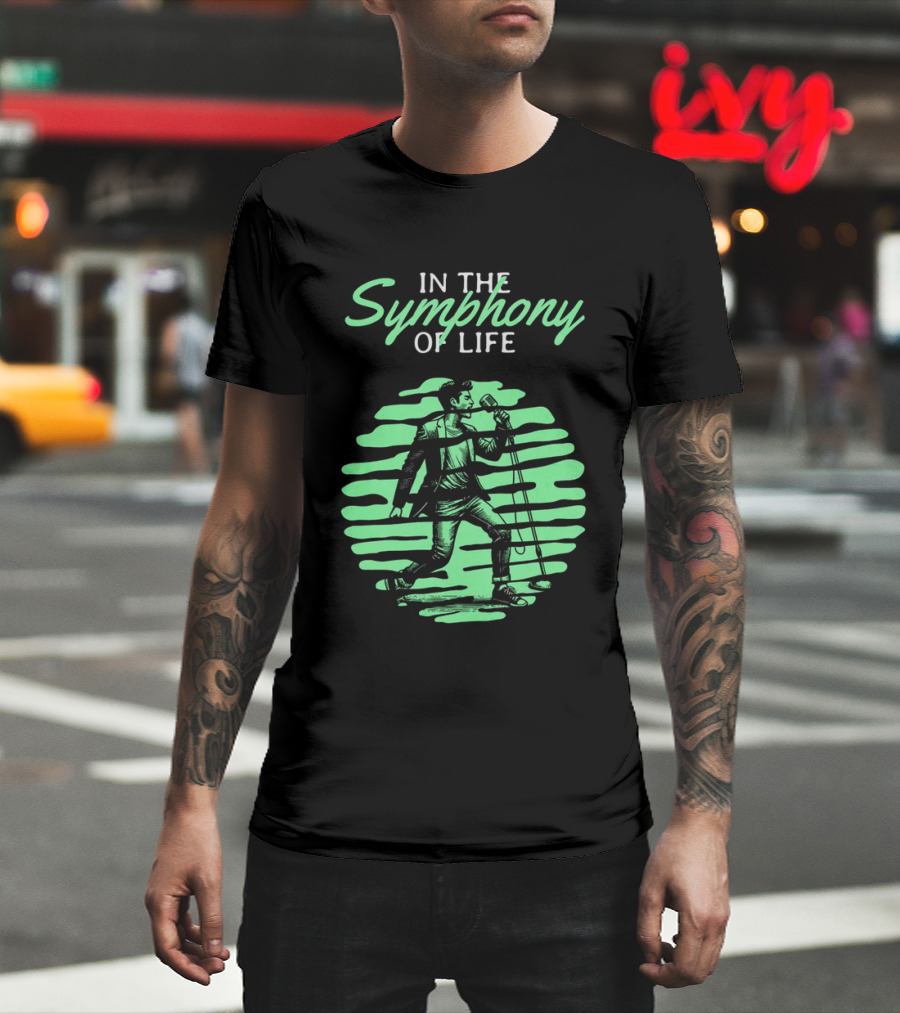In The Symphony Of Life Musician Mic Stroll T-Shirt