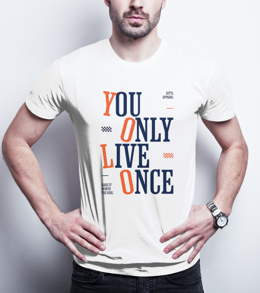 YOLO You Only Live Once Make It Worth The Ride Kittl T-Shirt