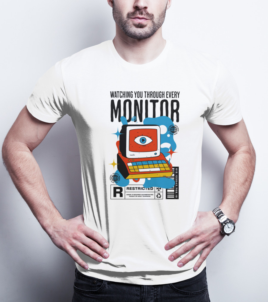 WATCHING YOU THROUGH EVERY MONITOR RESTRICTED T-Shirt