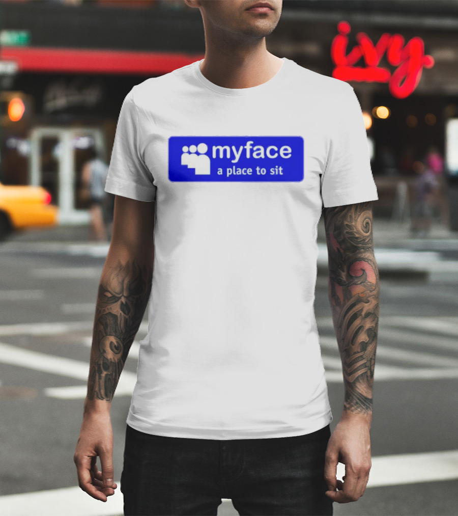 Myface A Place To Sit Mock Social Media Logo Joke T-Shirt