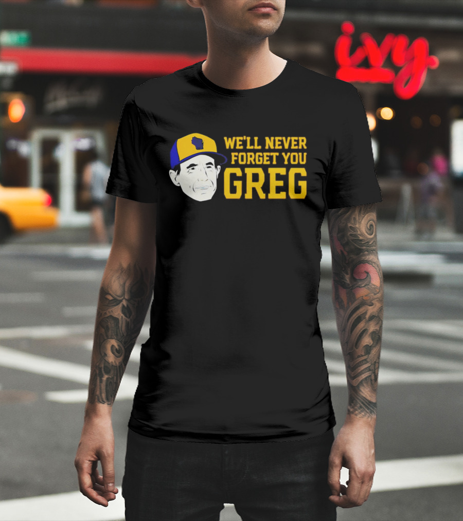 Craig Counsell We'll Never Forget You Greg T-Shirt