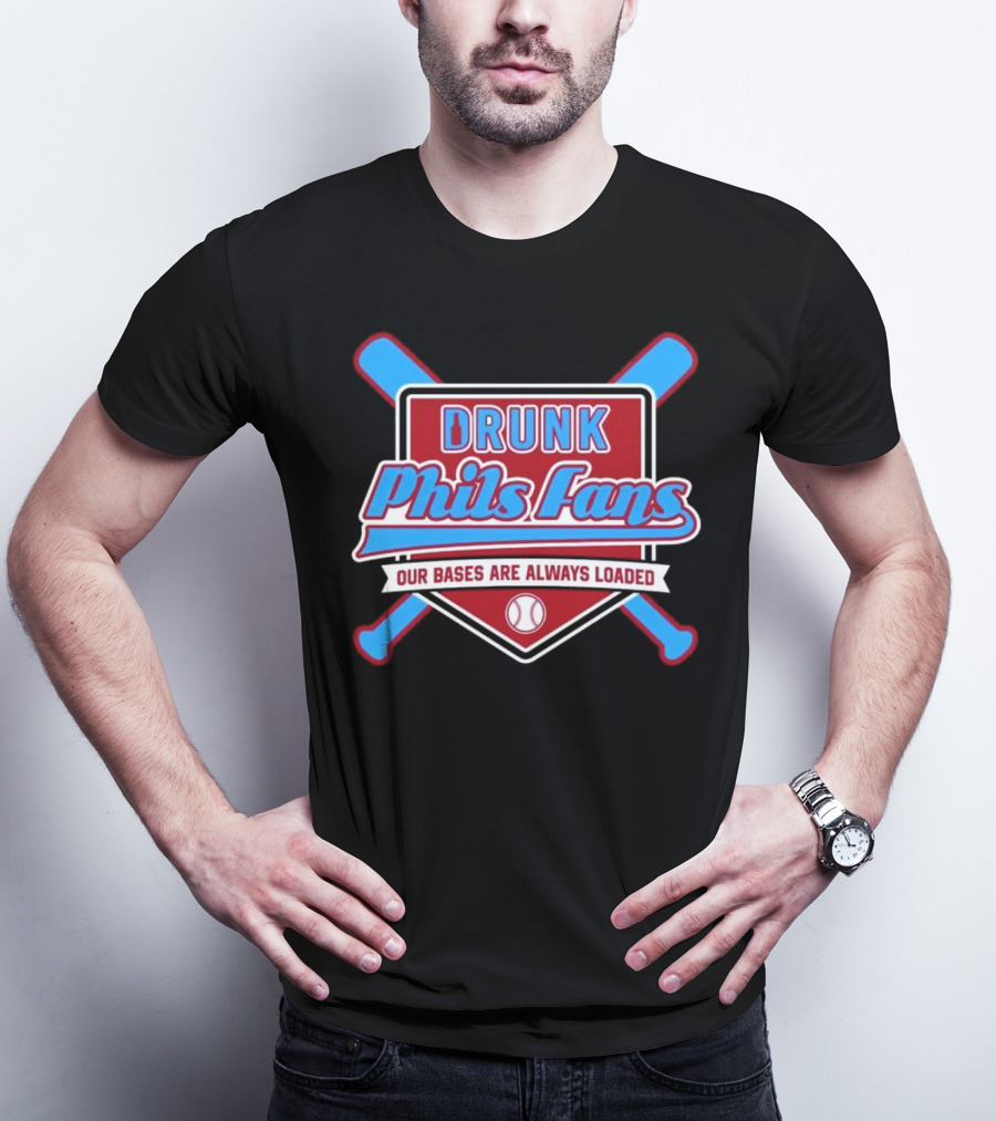 Drunk Phils Fans Our Bases Are Always Loaded Crossed Bats T-Shirt
