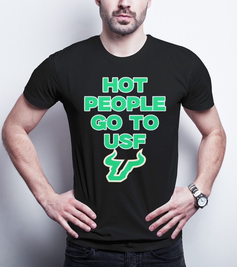Hot People Go To USF South Florida Bulls T-Shirt
