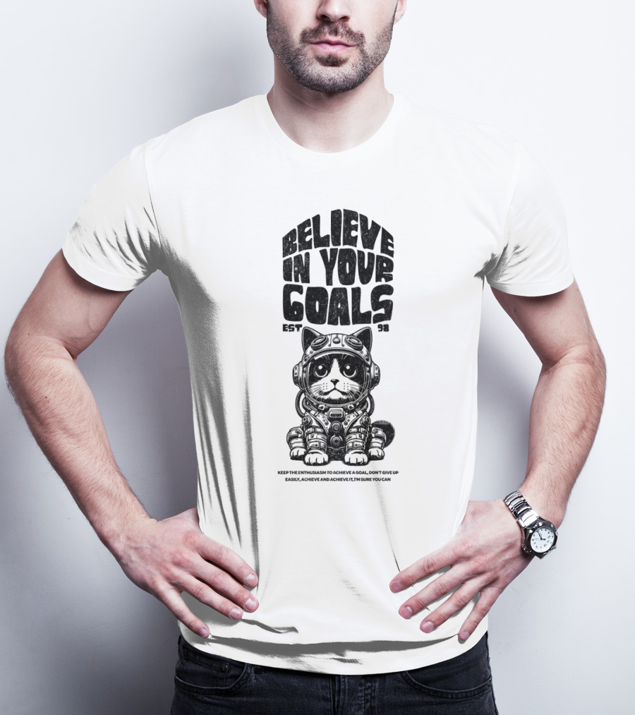 Believe In Your Goals Cat Astronaut EST 98 Keep The Enthusiasm Achieve A Goal Don't Give Up Easily Achieve Achieve It I'm Sure You Can T-Shirt