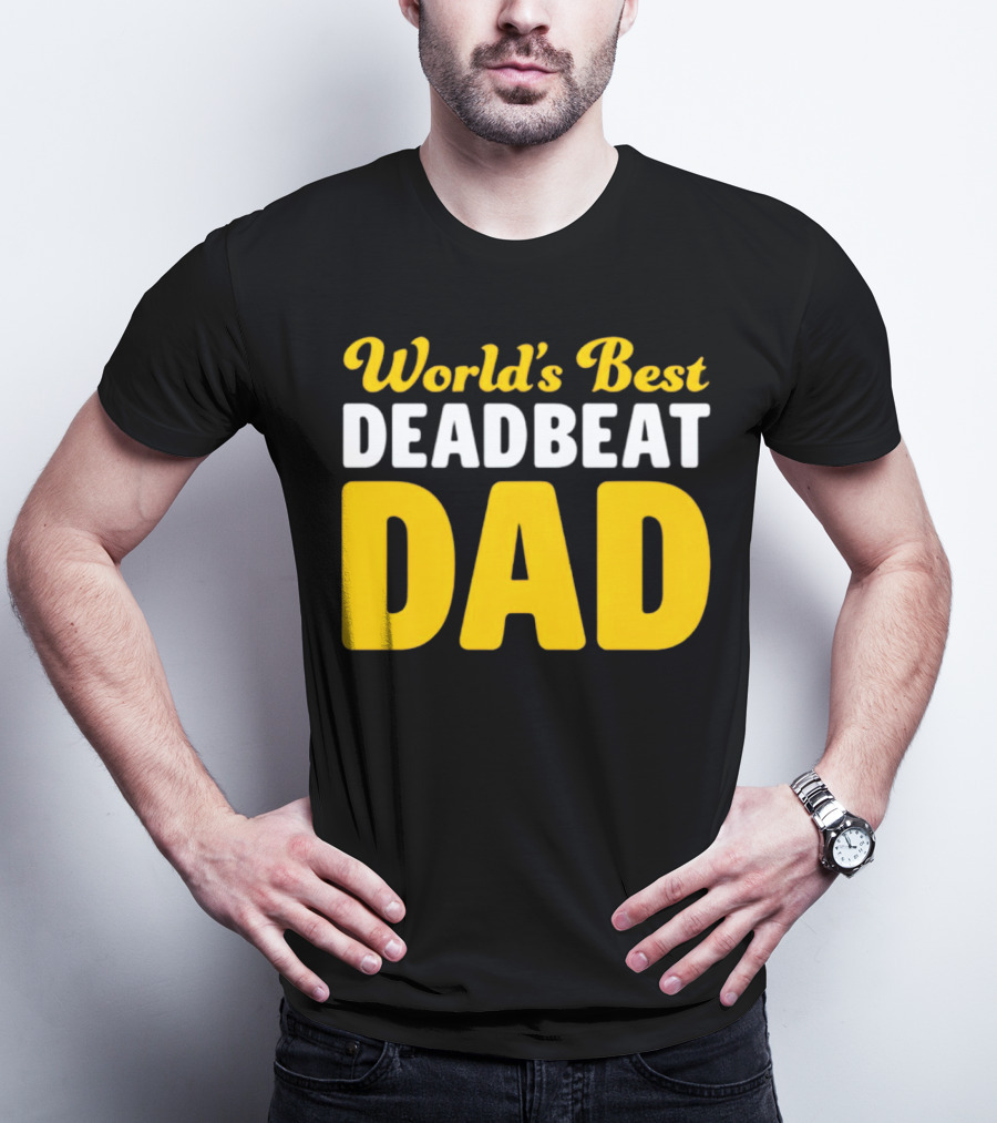 World's Best Deadbeat Dad T-Shirt